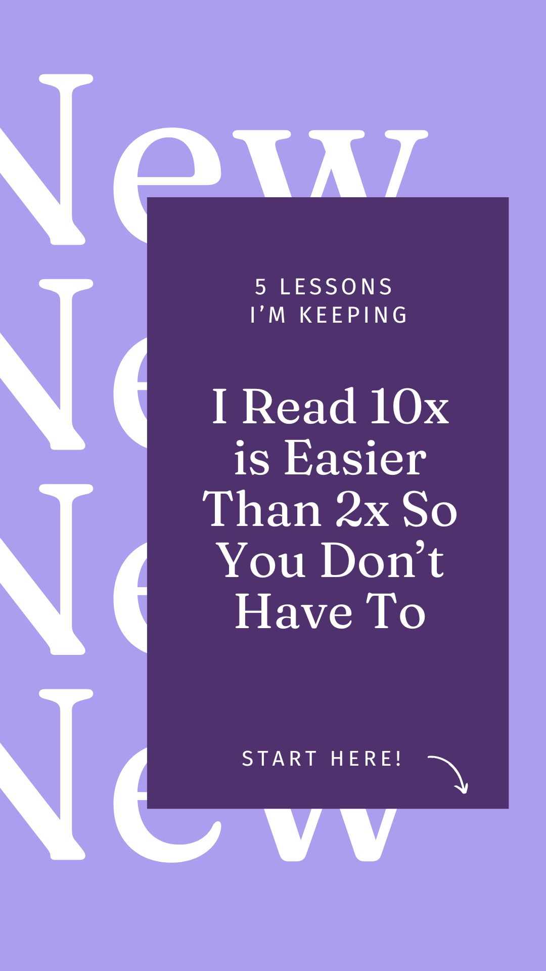 Read 10x Is Easier Than 2x So You Don't Have to - 5 Lessons